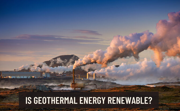 Is Geothermal Energy Renewable? How Does It Work?