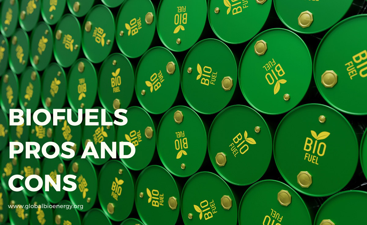 Pros And Cons Of Biofuels: Do The Pros Outweigh The Cons?