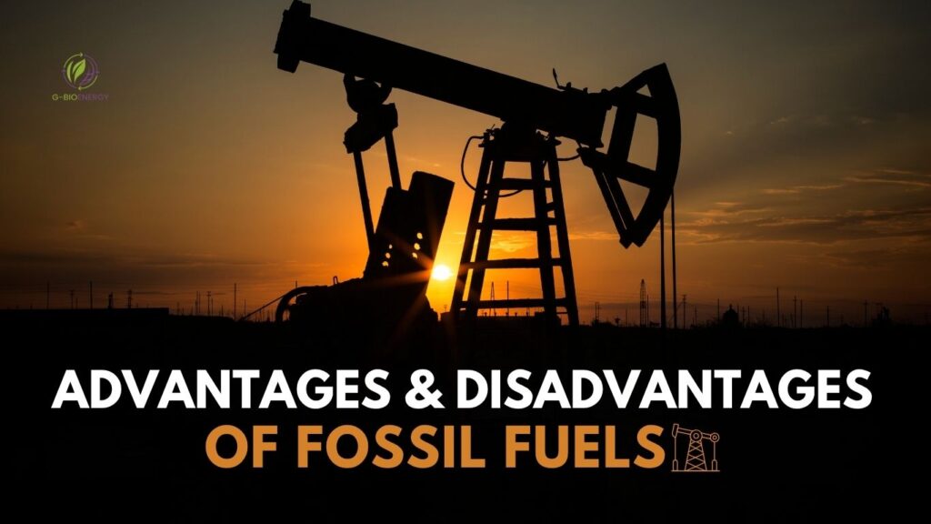 Fossil Fuels Advantages And Disadvantages: A Walkthrough